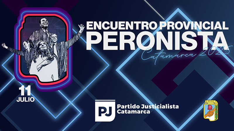 Encuentro Provincial Peronista – Catamarca 2025 | PJCatamarca